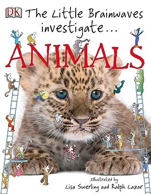 The Little Brainwaves Investigate: Animals by Caroline Bingham | Goodreads
