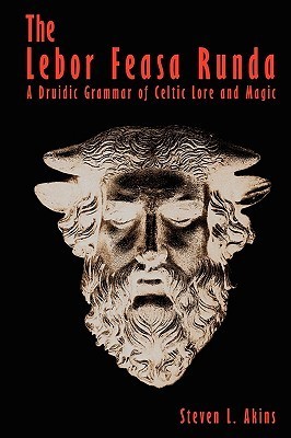 The Lebor Feasa Runda: A Druidic Grammar of Celtic Lore and Magic by ...