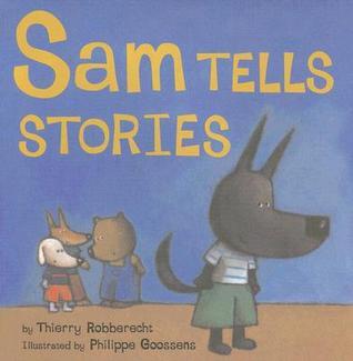 Sam Tells Stories by Thierry Robberecht | Goodreads