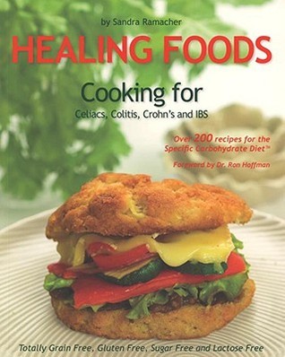 Healing Foods: Cooking for Celiacs, Colitis, Crohn's and IBS by ...