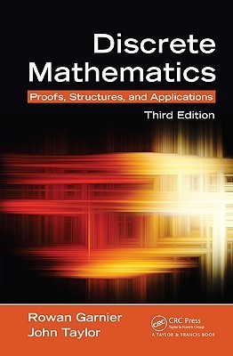 Discrete Mathematics: Proofs, Structures and Applications, Third ...