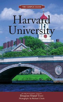 Harvard University (The Campus Guide) by Douglass Shand-Tucci | Goodreads