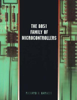 The 8051 Family of Microcontrollers by Richard H. Barnett | Goodreads