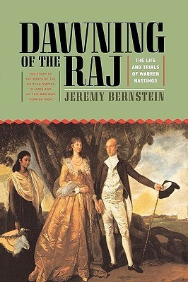 Dawning of the Raj: The Life and Trials of Warren Hastings by Jeremy ...