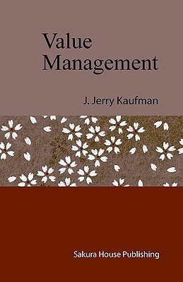Value Management: Creating Competitive Advantage by J. Jerry Kaufman ...