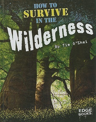 How to Survive in the Wilderness by Tim O'Shei | Goodreads