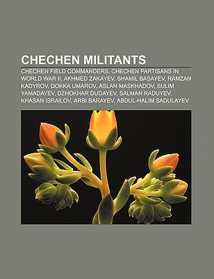 Chechen Militants: Chechen Field Commanders, Chechen Partisans in World ...