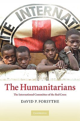 The Humanitarians: The International Committee of the Red Cross by ...