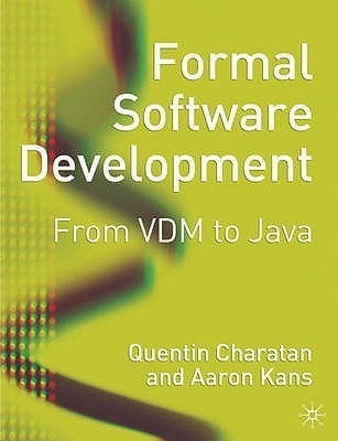 Formal Software Development: From VDM to Java by Quentin Charatan | Goodreads