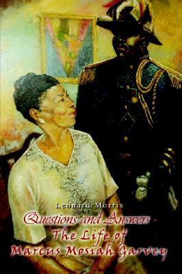 Questions and Answers - The Life of Marcus Mosiah Garvey by Leonard ...