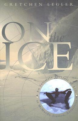 On the Ice: An Intimate Portrait of Life at McMurdo Station, Antarctica ...