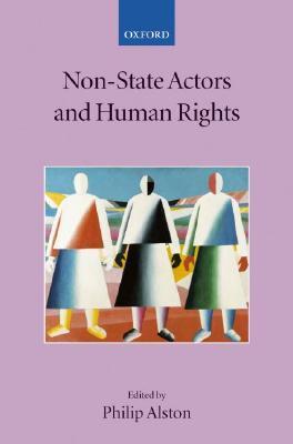 Non-State Actors and Human Rights by Philip Alston | Goodreads
