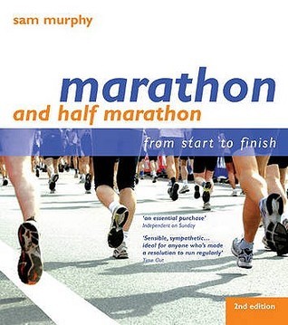 Marathon and Half Marathon by Sam Murphy | Goodreads