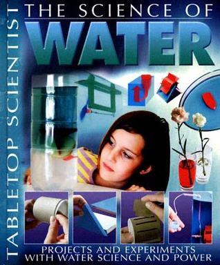 The Science of Water: Projects With Experiments With Water And Power by ...