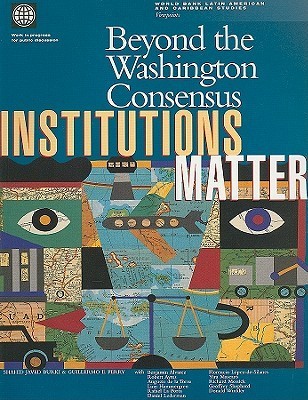 Beyond the Washington Consensus: Institutions Matter by World Bank ...