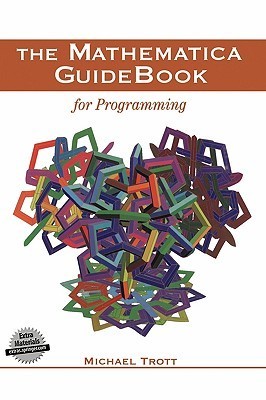 The Mathematica GuideBook for Programming by Michael Trott | Goodreads