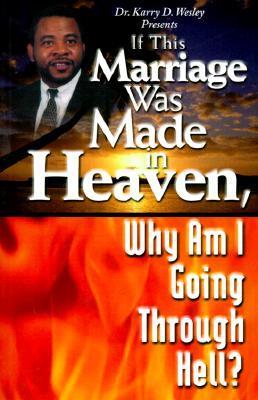 If This Marriage Was Made In Heaven, Why Am I Going Through Hell? by ...