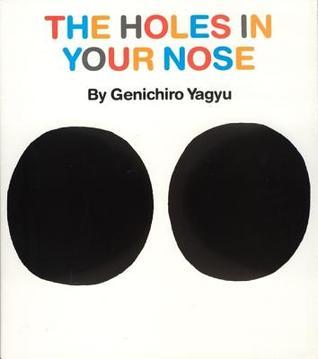 The Holes in Your Nose by Genichiro Yagyu | Goodreads