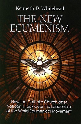 The New Ecumenism: How the Catholic Church After Vatican II Took Over ...