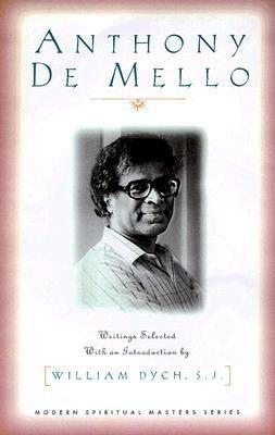Anthony De Mello: Selected Writings by Anthony de Mello | Goodreads