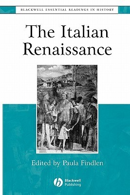The Italian Renaissance: The Essential Readings by Paula Findlen ...