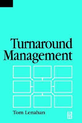 Turnaround Management by Tom Lenahan | Goodreads