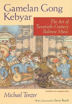 Gamelan Gong Kebyar: The Art of Twentieth-Century Balinese Music by ...