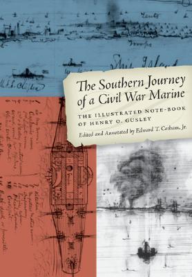 The Southern Journey of a Civil War Marine: The Illustrated Note-Book ...