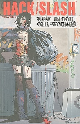 Hack/Slash Volume 7: New Blood Old Wounds by Tim Seeley | Goodreads
