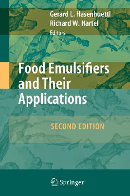 Food Emulsifiers and Their Applications by Gerard L. Hasenhuettl ...