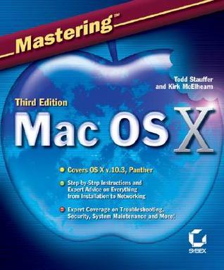 Mastering Mac OS X, Third Edition by Todd Stauffer | Goodreads