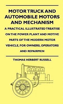 Motor Truck and Automobile Motors and Mechanism: A Practical ...