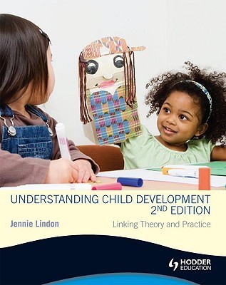 Understanding Child Development: Linking Theory and Practice by Jennie ...