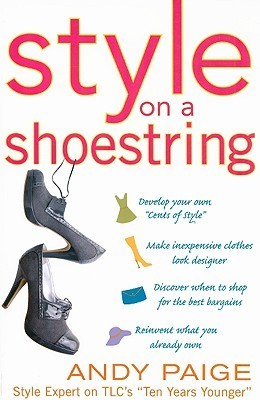 Style on a Shoestring: Develop Your Cents of Style and Look Like a ...