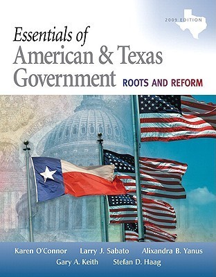 Essentials of American & Texas Government 2009: Roots and Reform by ...