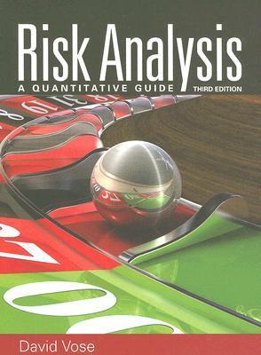 Risk Analysis: A Quantitative Guide by David Vose | Goodreads