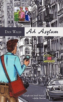 Ad Asylum by Dan Wald | Goodreads