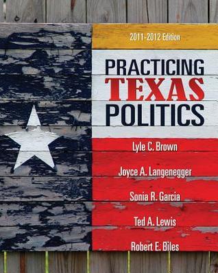 Practicing Texas Politics by Lyle C. Brown | Goodreads