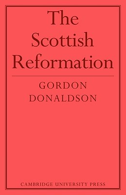 The Scottish Reformation by Gordon Donaldson | Goodreads