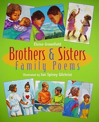 Brothers & Sisters: Family Poems by Eloise Greenfield | Goodreads