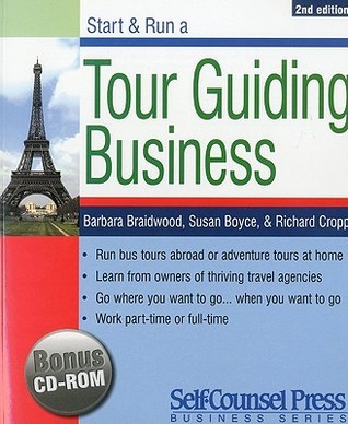 Start & Run a Tour Guiding Business by Barbara Braidwood | Goodreads