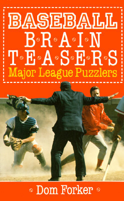 Baseball Brain Teasers: Major League Puzzlers by Dom Forker | Goodreads