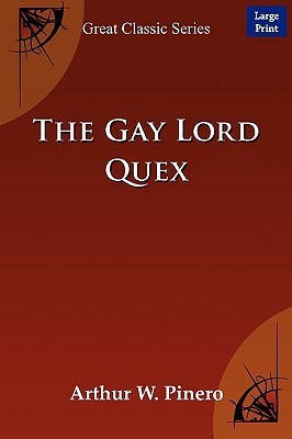 The Gay Lord Quex by Arthur Wing Pinero | Goodreads
