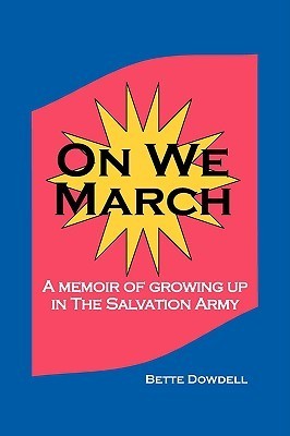 On We March: A Memoir of Growing Up in the Salvation Army by Bette ...