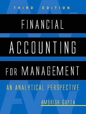 Financial Accounting for Management: An Analytical Perspective by Ambrish Gupta | Goodreads