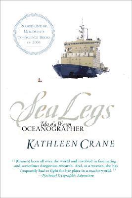 Sea Legs: Tales of a Woman Oceanographer by Kathleen Crane | Goodreads