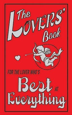 The Lovers' Book: For the Lover Who's Best at Everything [Hardcover] by ...
