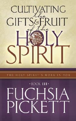 Cultivating The Gifts...: Holy Spirit's Work in You by Fuchsia T ...