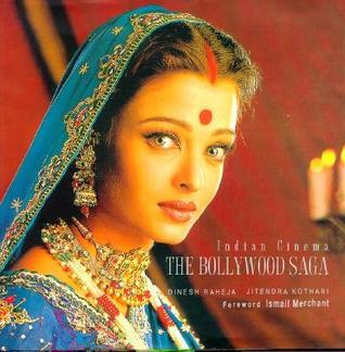 The Bollywood Saga: Indian Cinema by Dinesh Raheja | Goodreads