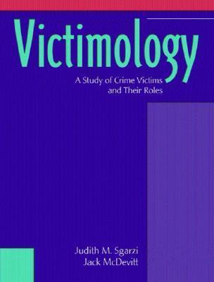 Victimology: A Study of Crime Victims and Their Roles by Judith M ...